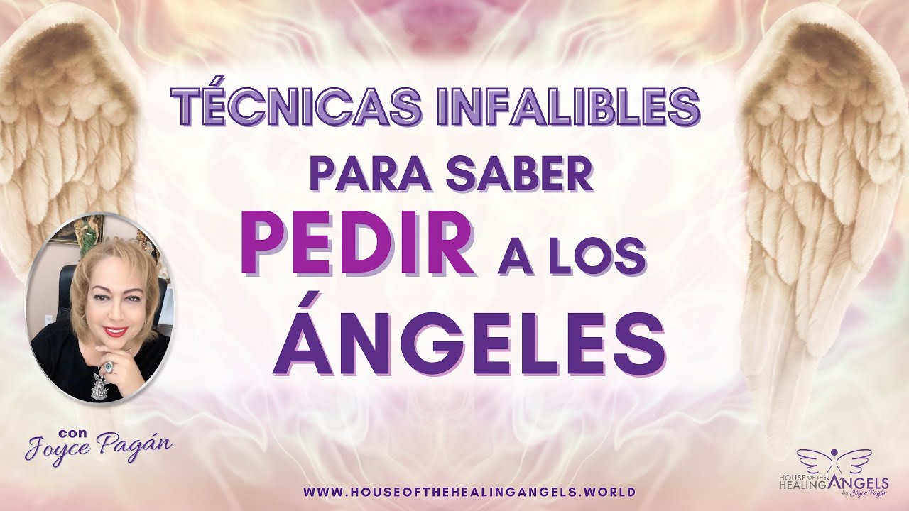 💫Técnicas Infalibles para Saber Pedir a los Ángeles 🙌🏻 / Joyce Pagán ...