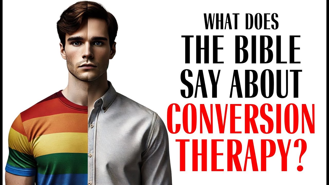 What Does The Bible Say About Conversion Therapy? - YouTube