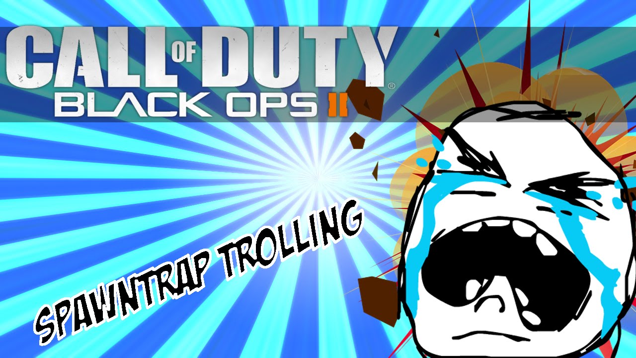 Spawn Trap Trolling (Black ops 2) - YouTube