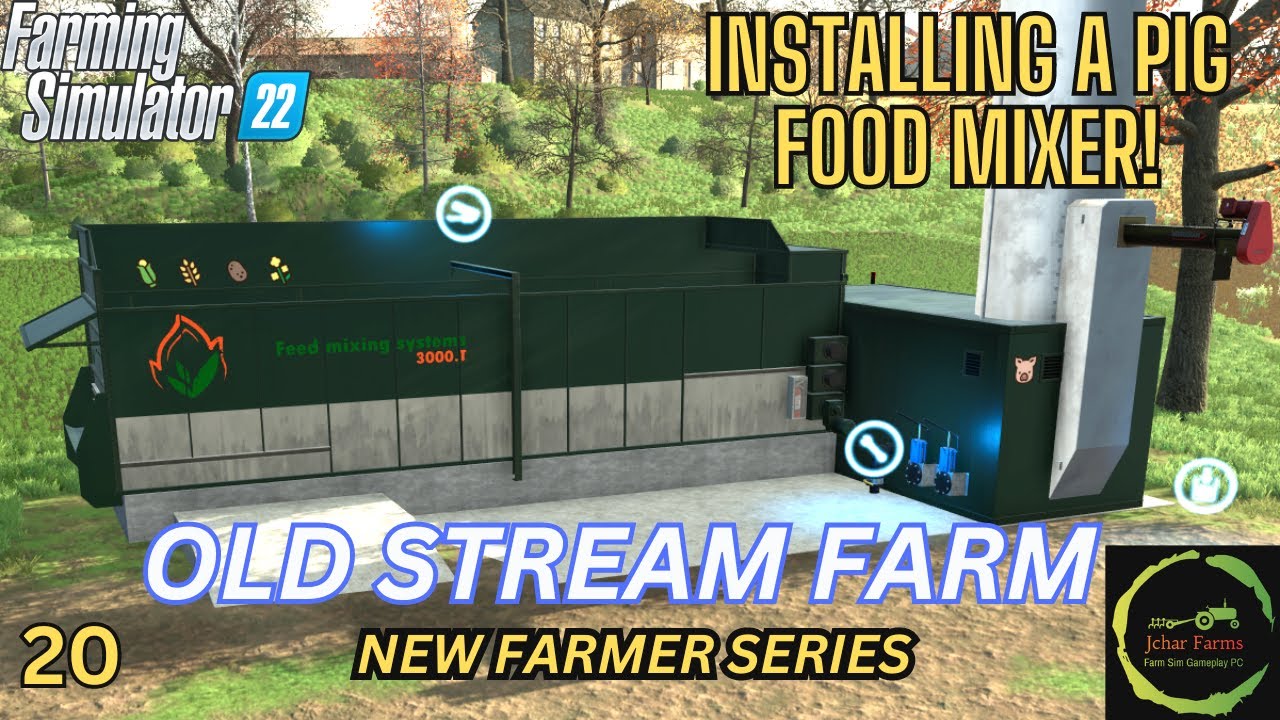 FS22 OLD STREAM FARM E20 - INSTALLING A PIGFOOD MIXER! - NEW FARMER ...