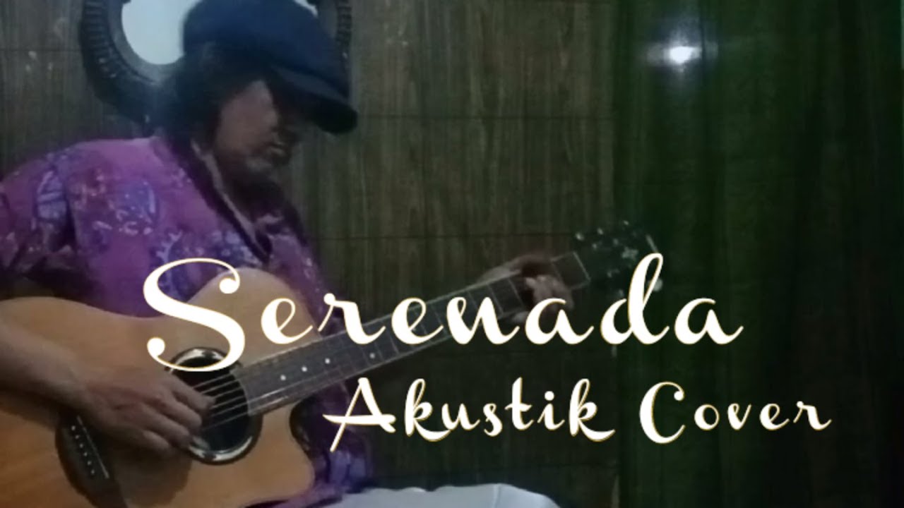 Serenada Akustik Cover akustik gitar - YouTube