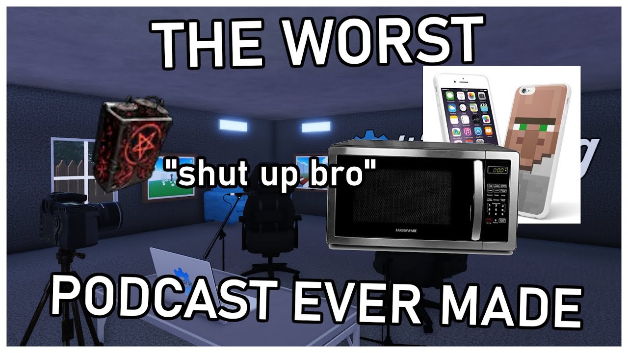THE WORST PODCAST EVER MADE - YouTube