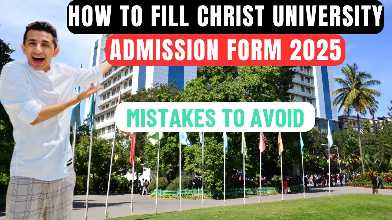 How to Fill Christ University Admission Form for 2025 - Mistakes to ...