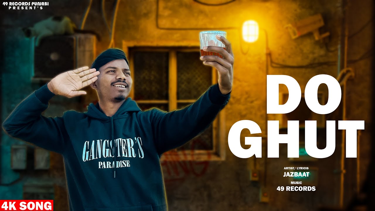 DO GHUTT (OFFICIAL VIDEO) JAZBAAT LIKHARI | 49 RECORDS |LATEST PUNJABI ...