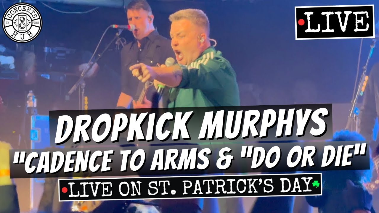 Dropkick Murphys "Cadence to Arms" & "Do or Die" LIVE on St. Patrick's ...