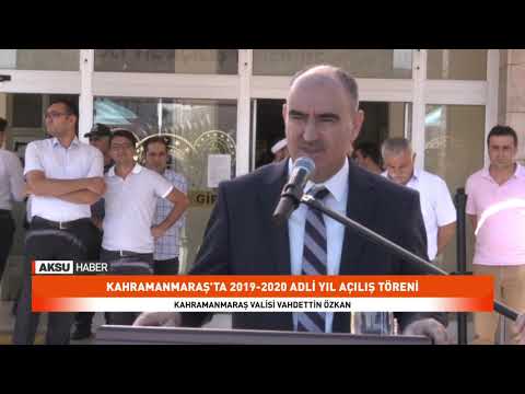 Vali Vahdettin Özkan Kahramanmaraş’ta 2019-2020 Adli Yıl Açılış Töreninde konuştu