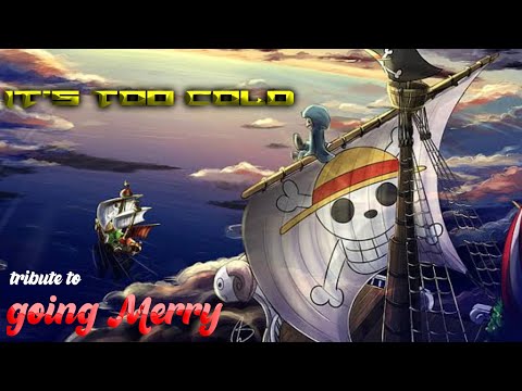 Going merry it's so cold sad edits||One piece edits ||Opmk||