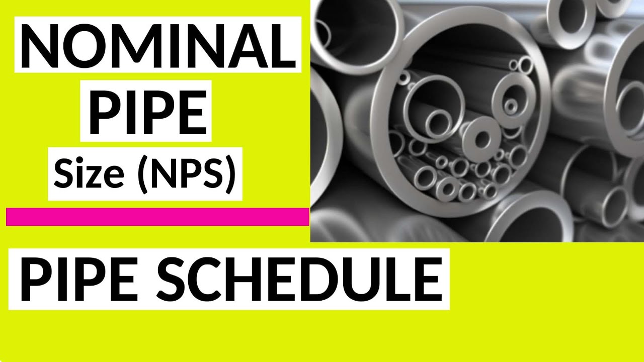Nominal Pipe Size || Pipe Schedule | pipes and tubes | pipe standards ...