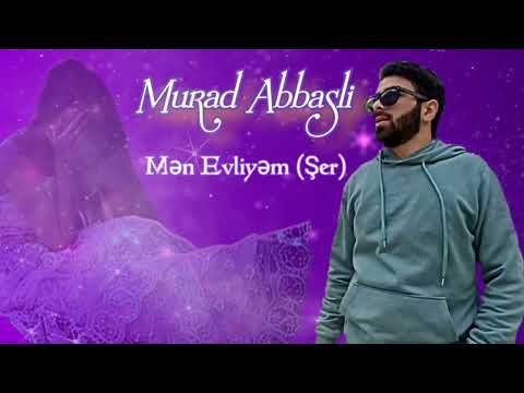 Murad Abbasli - Men Evliyem (Şer) Duyğusal, Xeyallara Aparan Seyir,