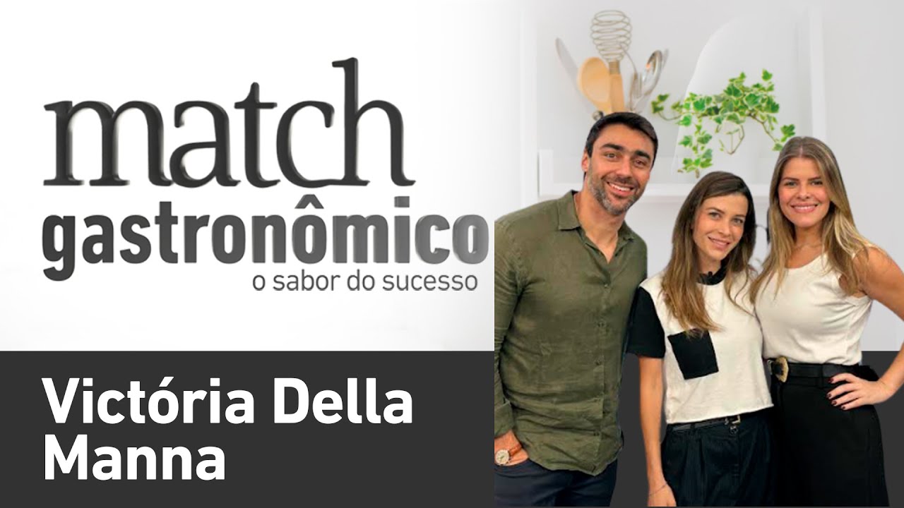 Match Gastronômico #05 - Victória Della Manna - YouTube