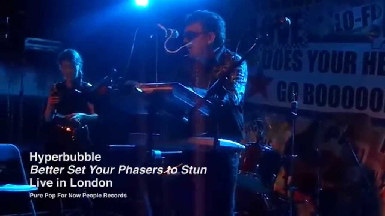 Hyperbubble : Phasers to Stun - Live in London - YouTube
