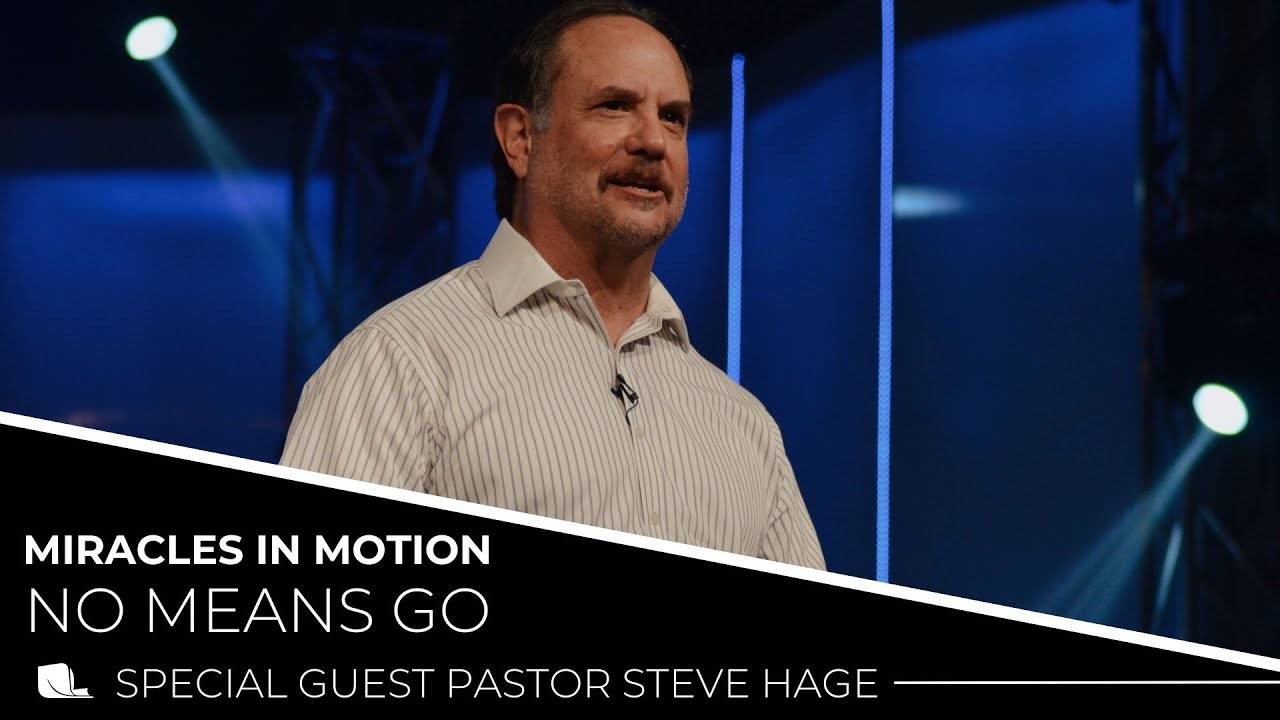 No Means Go // Pastor Steve Hage - YouTube