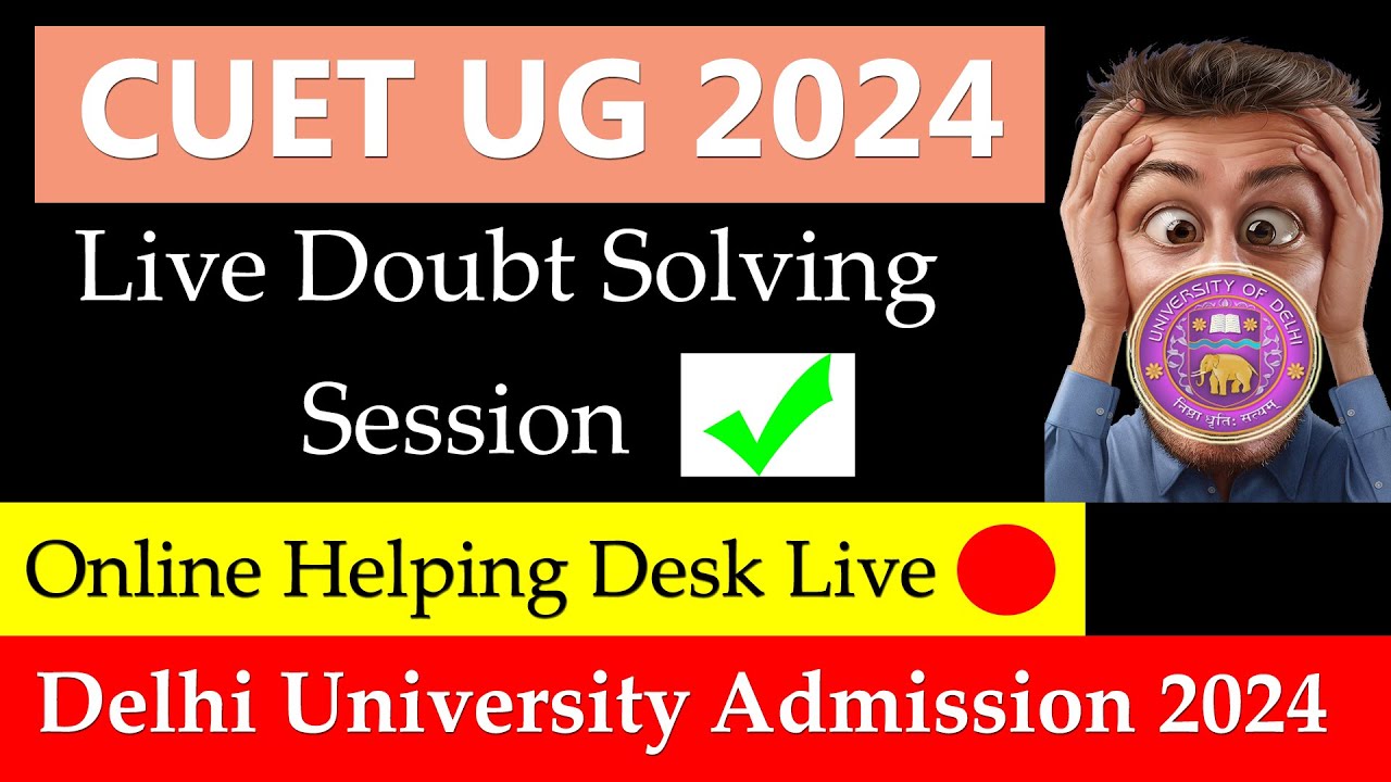 Delhi University CSAS Phase 2 Helpdesk Live Doubt Solving | Simulated ...