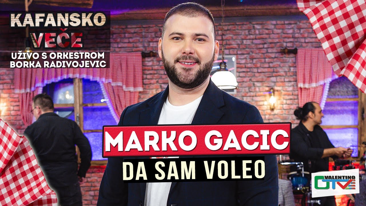 MARKO GACIC - DA SAM VOLEO UZIVO | | 2022 | OTV VALENTINO Chords - Chordify