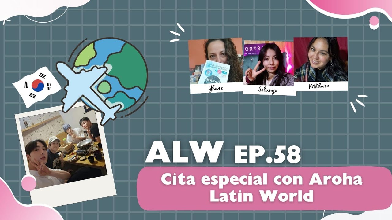 ALW EP. 58 Cita especial con AROHA LATIN WORLD - YouTube
