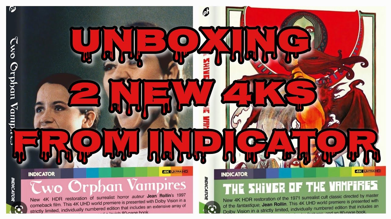 INDICATOR 4KS SHIVER OF THE VAMPIRES & TWO ORPHAN VAMPIRES UNBOXING ...