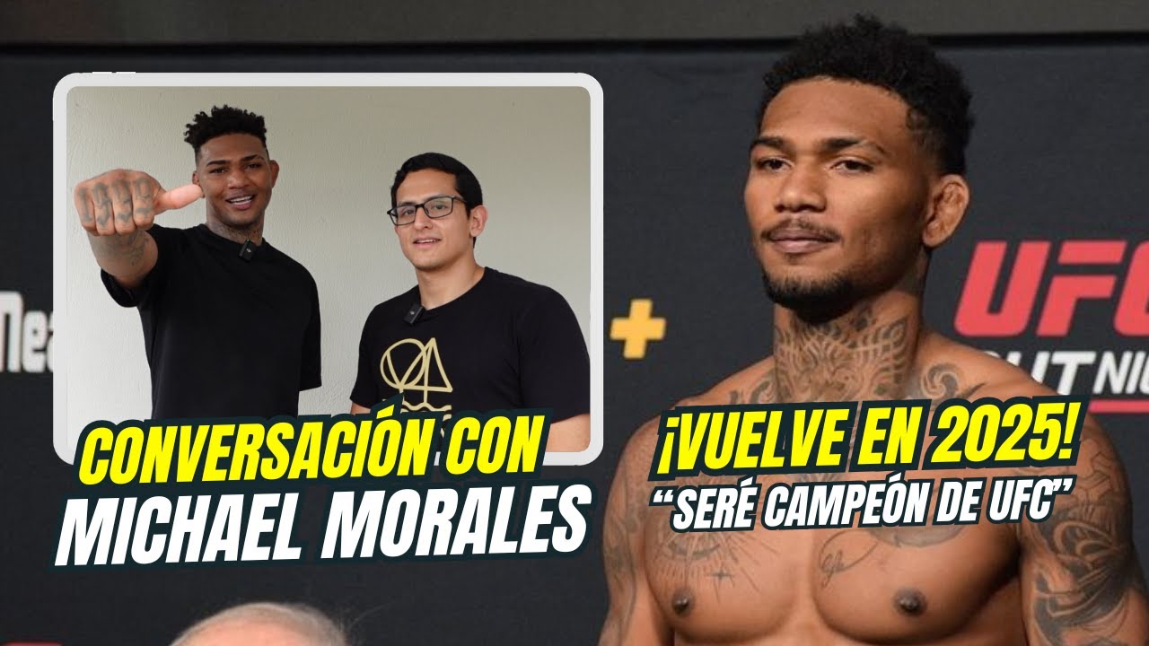 Michael Morales: Próxima pelea y posible rival "SERÉ CAMPEÓN DE UFC ...