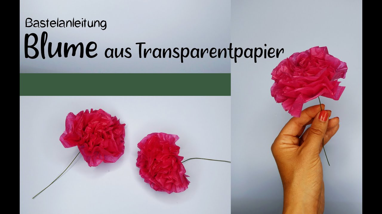Blume aus Papier basteln | Transparentpapier Blumen falten | Basteln ...