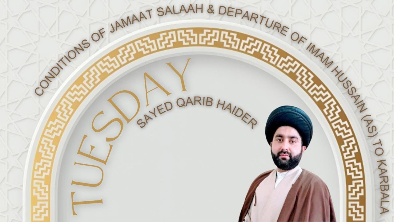Eve 28th Rajab 1446AH - Conditions of Jamaat Salah and Imam Hussein's ...
