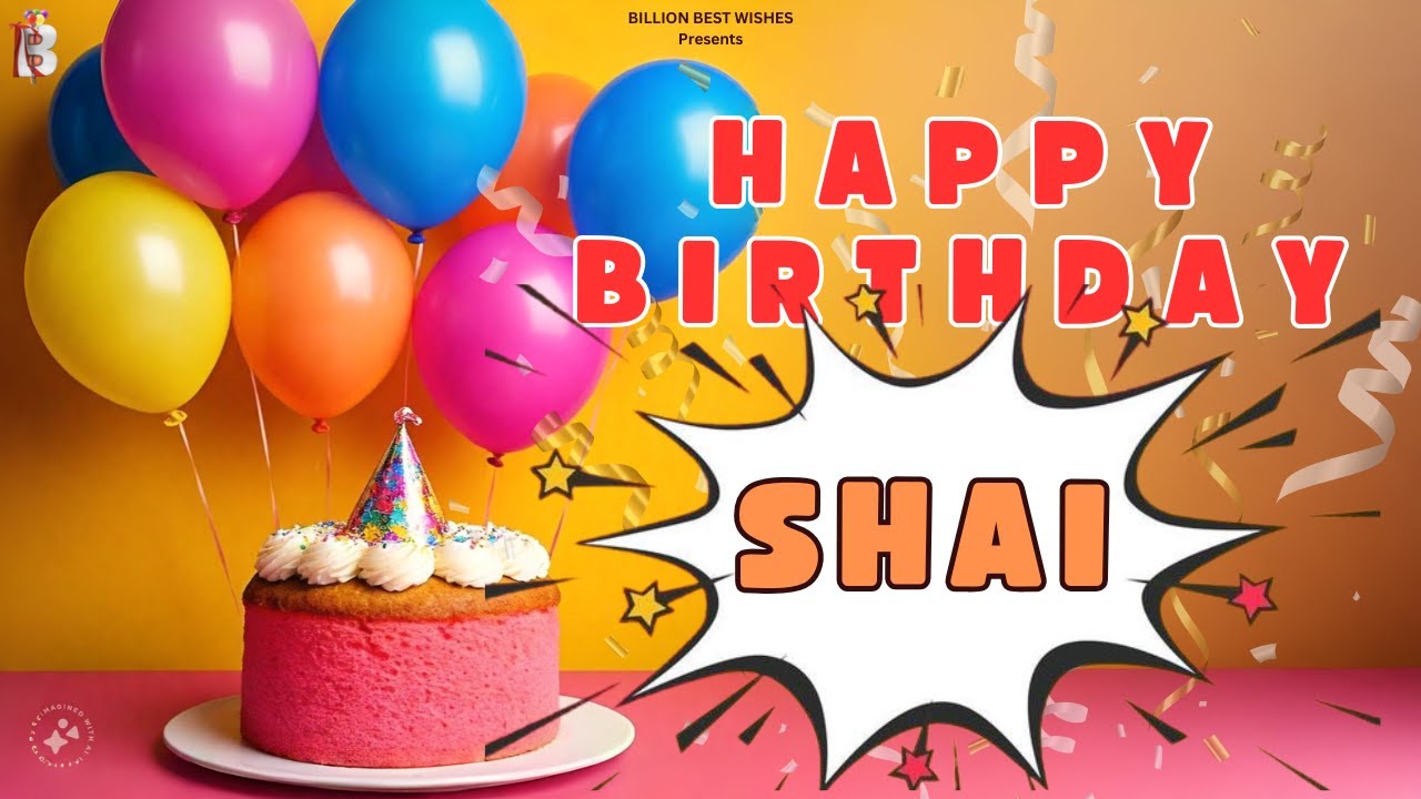 Shai Happy Birthday - Happy Birthday Video Song | Birthday Songs With ...