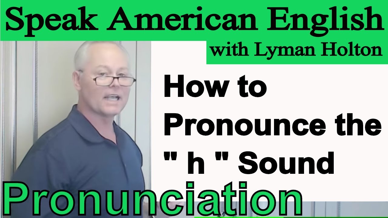 How To Pronounce The H Sound In English Video 21 YouTube how-to-pronounce-the-h-sound-in-english-video-21-youtube