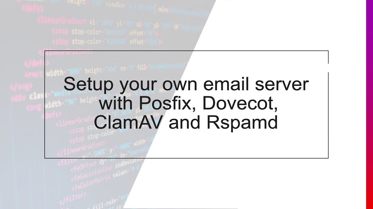 Setup your own mail server with Postfix, Dovecot ClamAV and Rspamd - YouTube