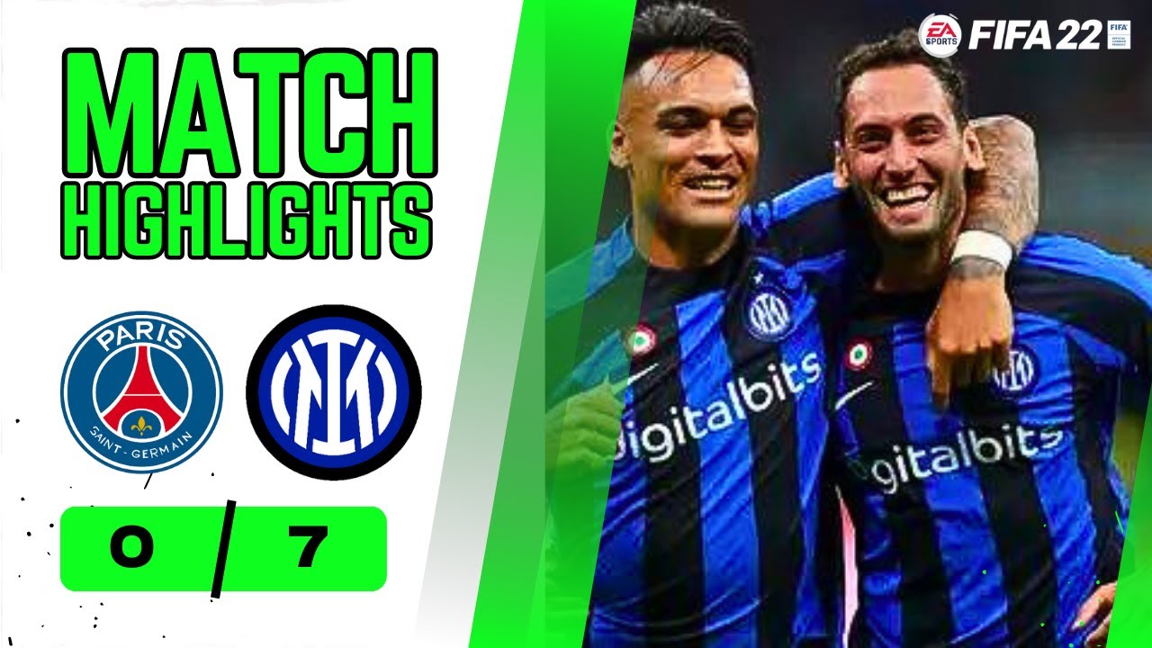 Inter Milan VS PSG | Highlights FIFA 22 - YouTube