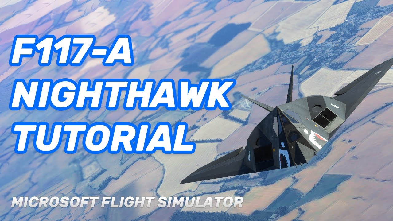 Aerial Simulations F-117 Nighthawk - Tutorial | MSFS - YouTube