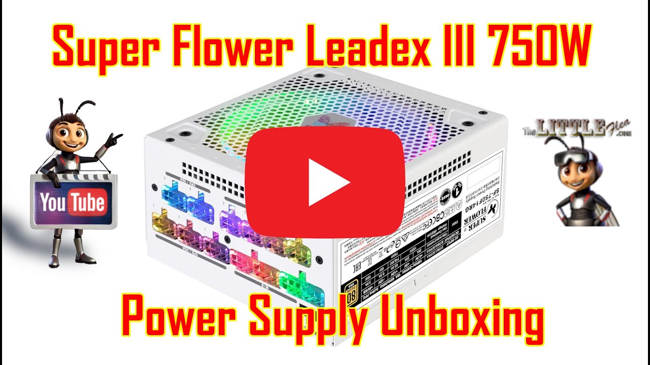 Super Flower Leadex III 750W Power Supply Unboxing - YouTube