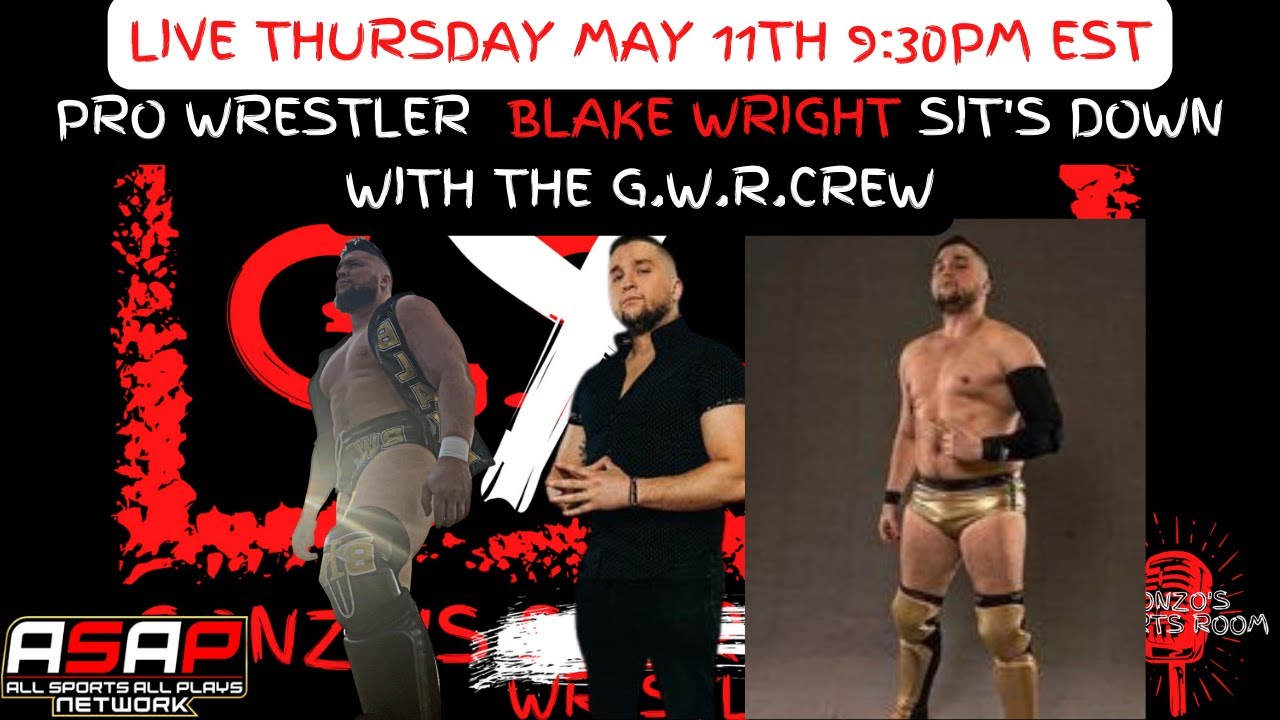 PRO WRESTLER BLAKE WRIGHT SIT'S DOWN WITH THE G.W.R. CREW - YouTube