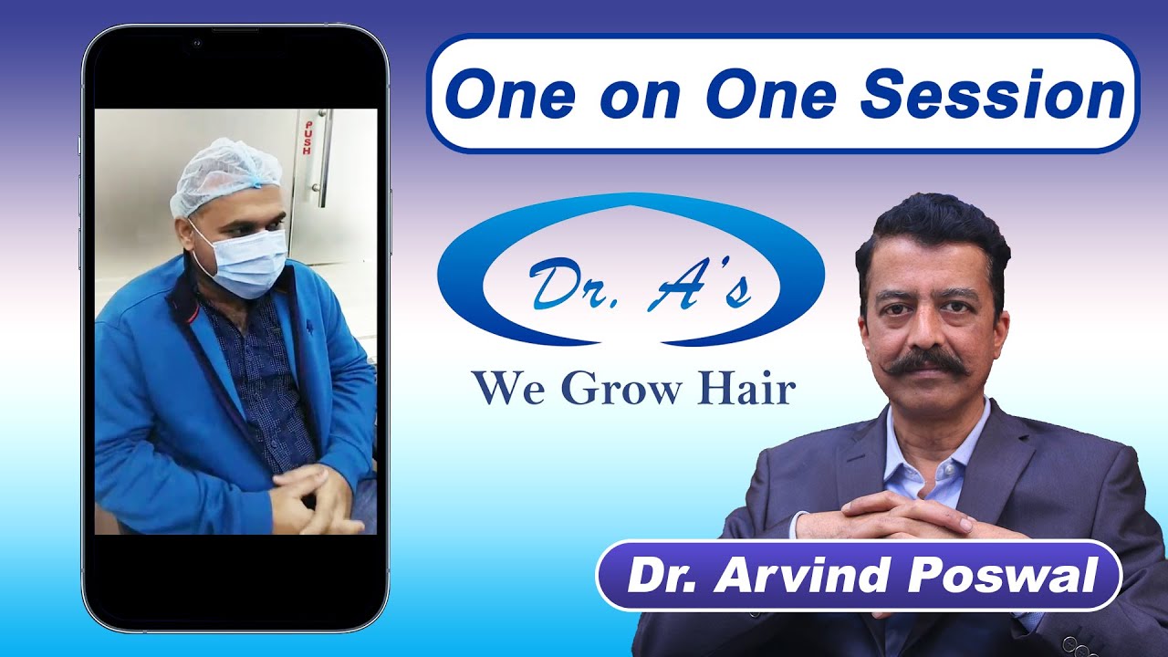 Patient One on One Session on Hair Transplant with Arvind Poswal at Dr ...