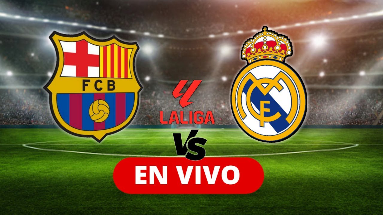 BARCELONA VS REAL MADRID | PARTIDO EN VIVO 🥅⚽ - YouTube
