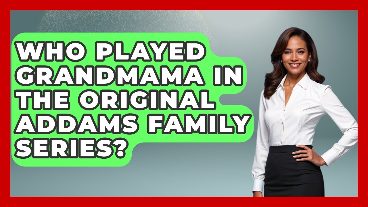 Who Played Grandmama In The Original Addams Family Series? - I'm a 60s ...