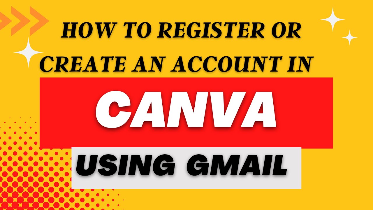 Create An Account In Canva Using Gmail For Easy Design Access! - YouTube