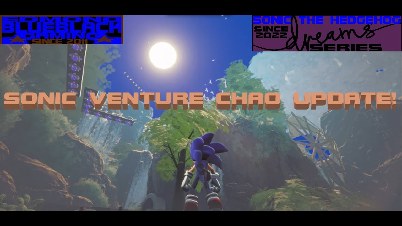 SONIC VENTURE CHAO UPDATE! - YouTube