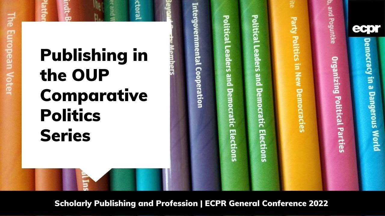 Publishing in the OUP Comparative Politics Series: perspectives of ...
