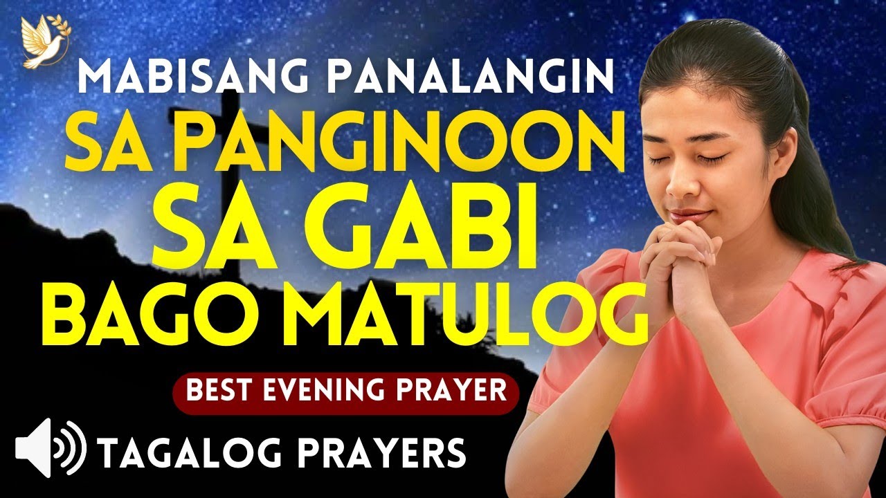 MABISANG PANALANGIN SA GABI BAGO MATULOG• POWERFUL EVENING PRAYER• BEST ...