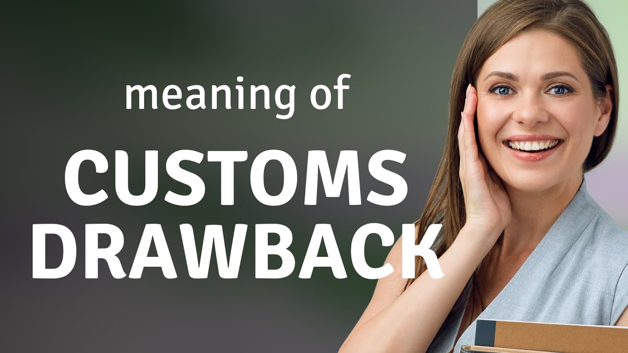Understanding Customs Drawback: A Guide for English Learners - YouTube