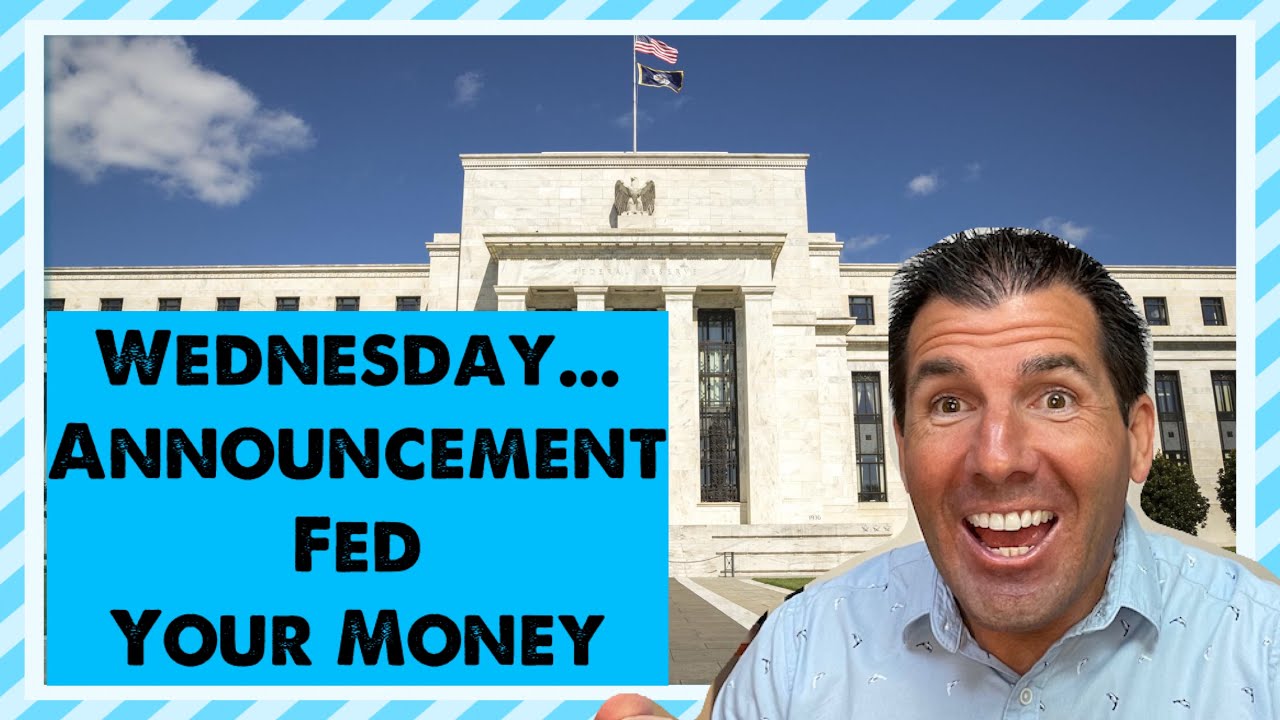 Wednesday… Announcement from the Fed & Your Money - YouTube