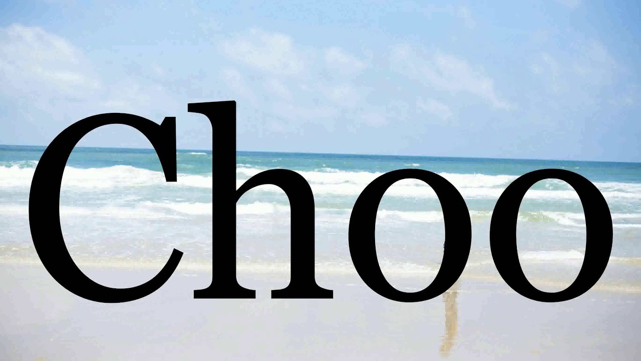 How To Pronounce Choo🌈🌈🌈🌈🌈🌈Pronunciation Of Choo - YouTube