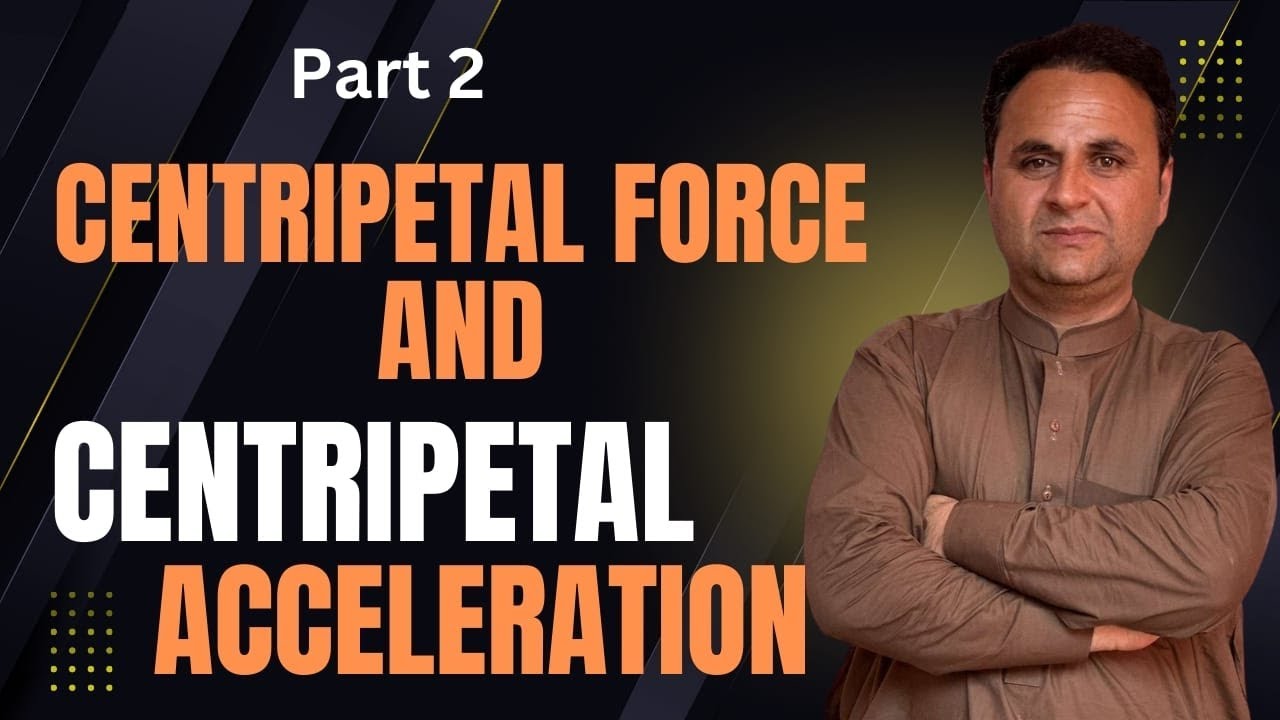 centripetal force and centripetal acceleration | Lecture #6 part. 2 ...
