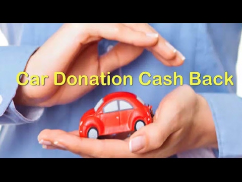 Car Donation Cash Back - YouTube