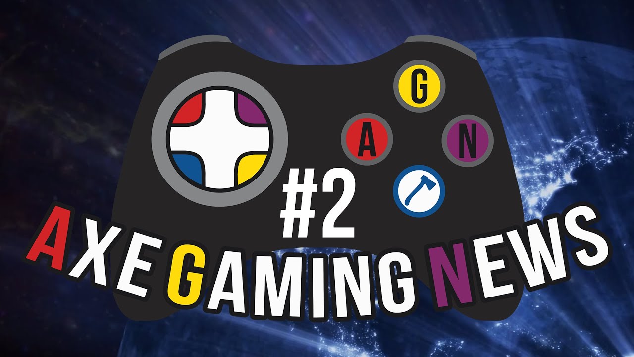 Axe Gaming News - AGN #2 [PCAXE.COM] - YouTube