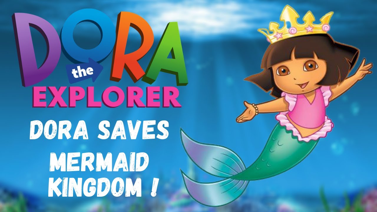 DORA THE EXPLORER " DORA SAVES MERMAID KINGDOM " Read aloud story book ...