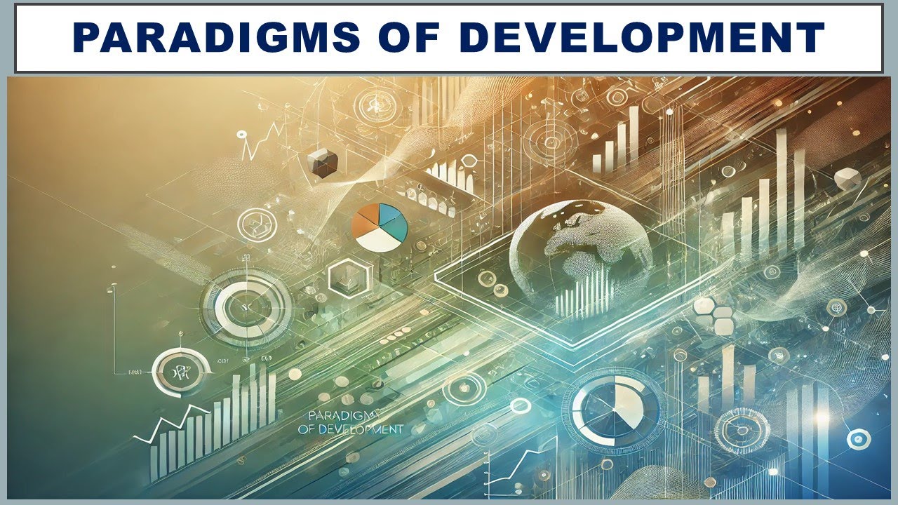 Paradigms of Development / The most Important theories of Development ...