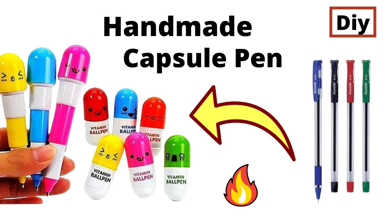 How to Make Capsule Pen at Home | Homemade Capsule Pen | Capsule Pen ...