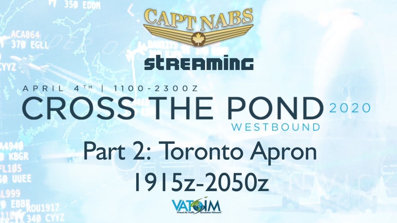 [VATSIM] Cross The Pond 2020 Westbound: Livestream of Toronto ATC Part ...