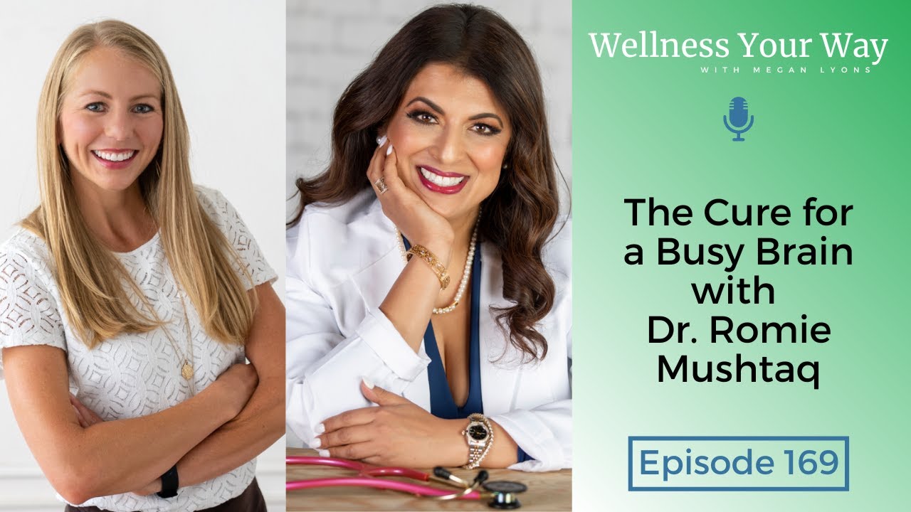 The Cure for a Busy Brain with Dr. Romie Mushtaq - YouTube