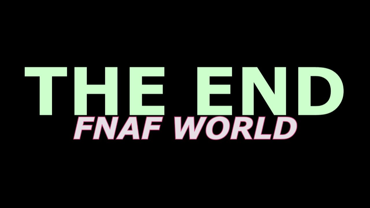 End Credit FNAF World (Fan-Made) - YouTube