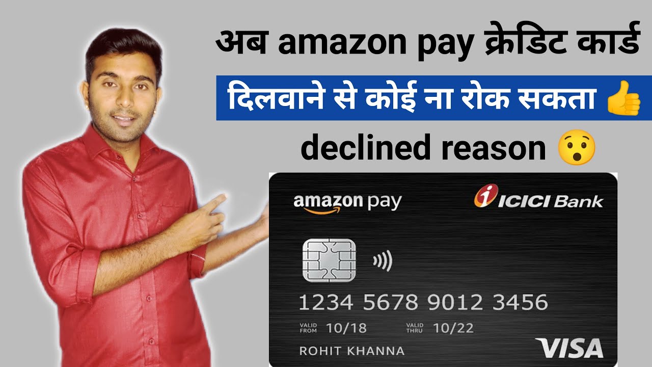 one of the most reason for amazon pay icici credit card declined | अब ...